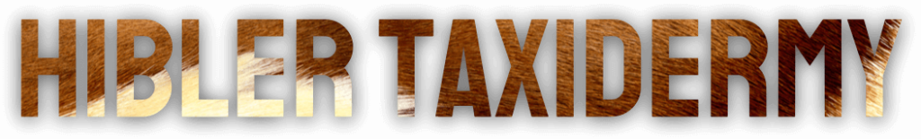 HIBLER Taxidermy, Inc. – Family owned & Operated since 1963